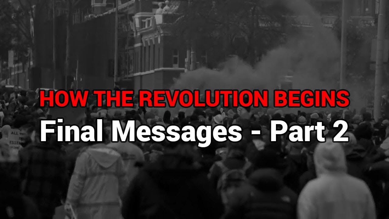 Final Messages – Part 2 – How the Revolution Begins - Forbidden ...