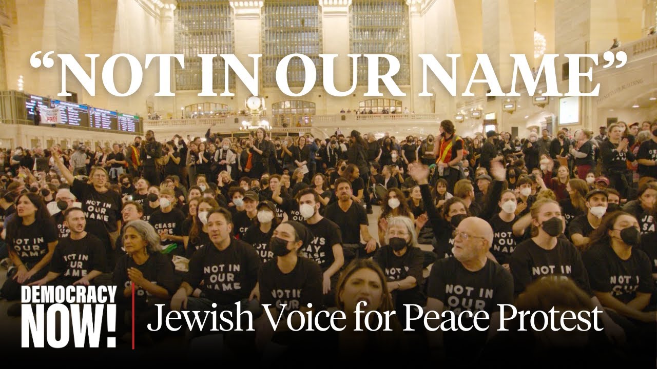 “Not in Our Name”: 400 Arrested at Jewish-Led Sit-in at NYC’s Grand ...